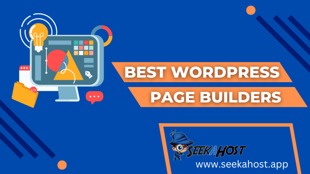 7 Best WordPress Page Builders Compared for speed and Top functions | SeekaHost.app